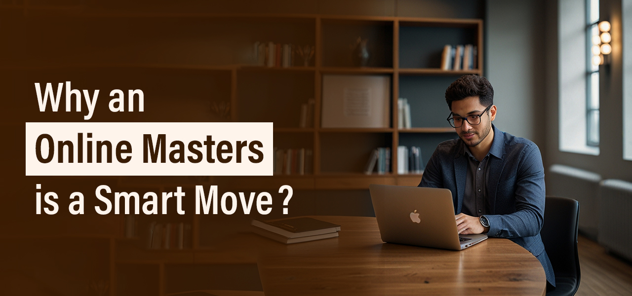 Top 7 Reasons to Pursue an Online Masters Degree Courses in India